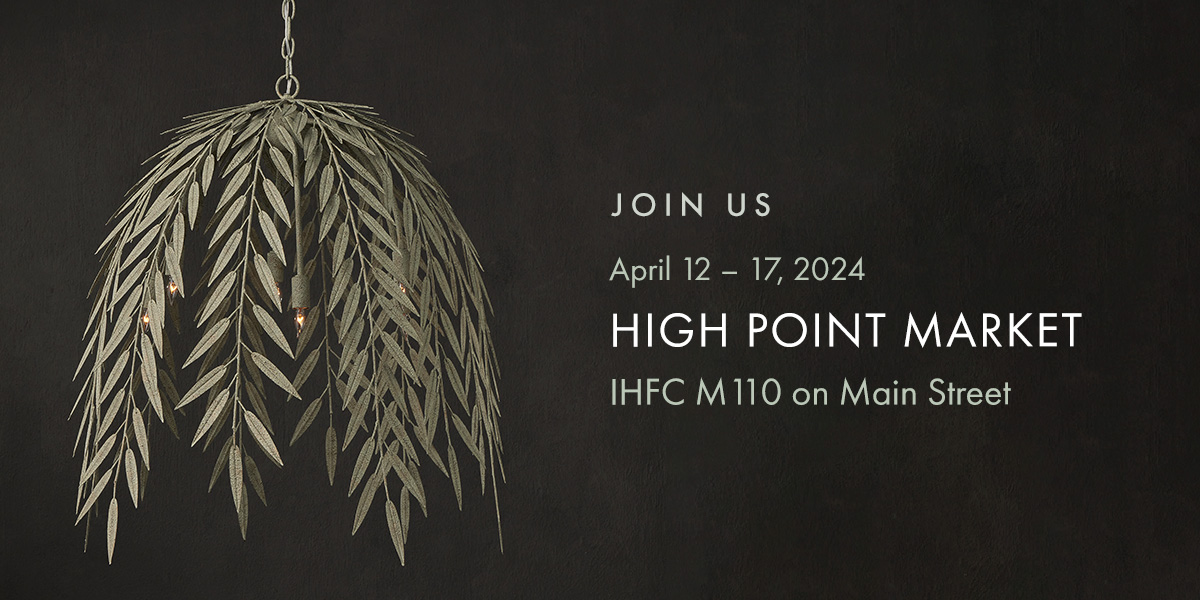 Currey & Company High Point Events | & Company Said